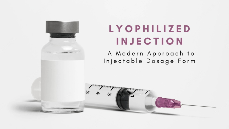 Lyophilized Injection: A Modern Approach To Injectable Dosage Form