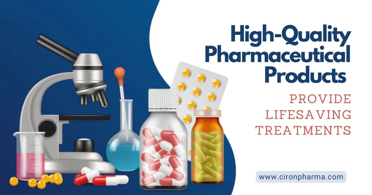 High-Quality Pharmaceutical Products – Provide Lifesaving Treatments
