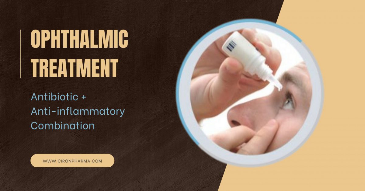 Ophthalmic Treatment: Antibiotic + Anti-inflammatory Combination
