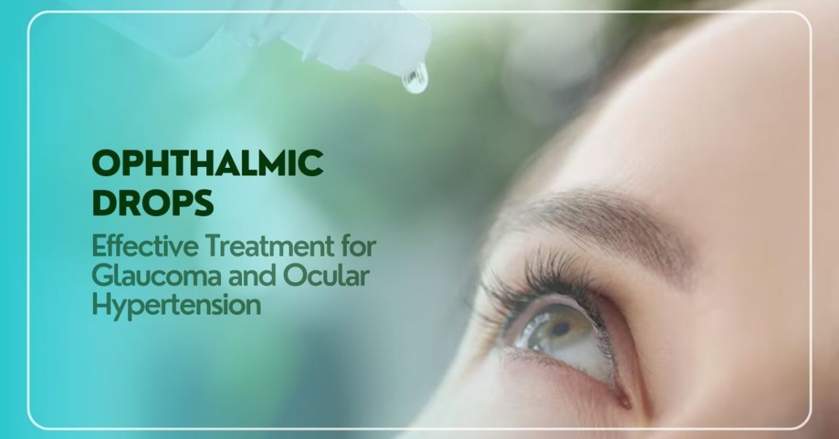 Ophthalmic Drops- Effective Treatment For Glaucoma And Ocular Hypertension